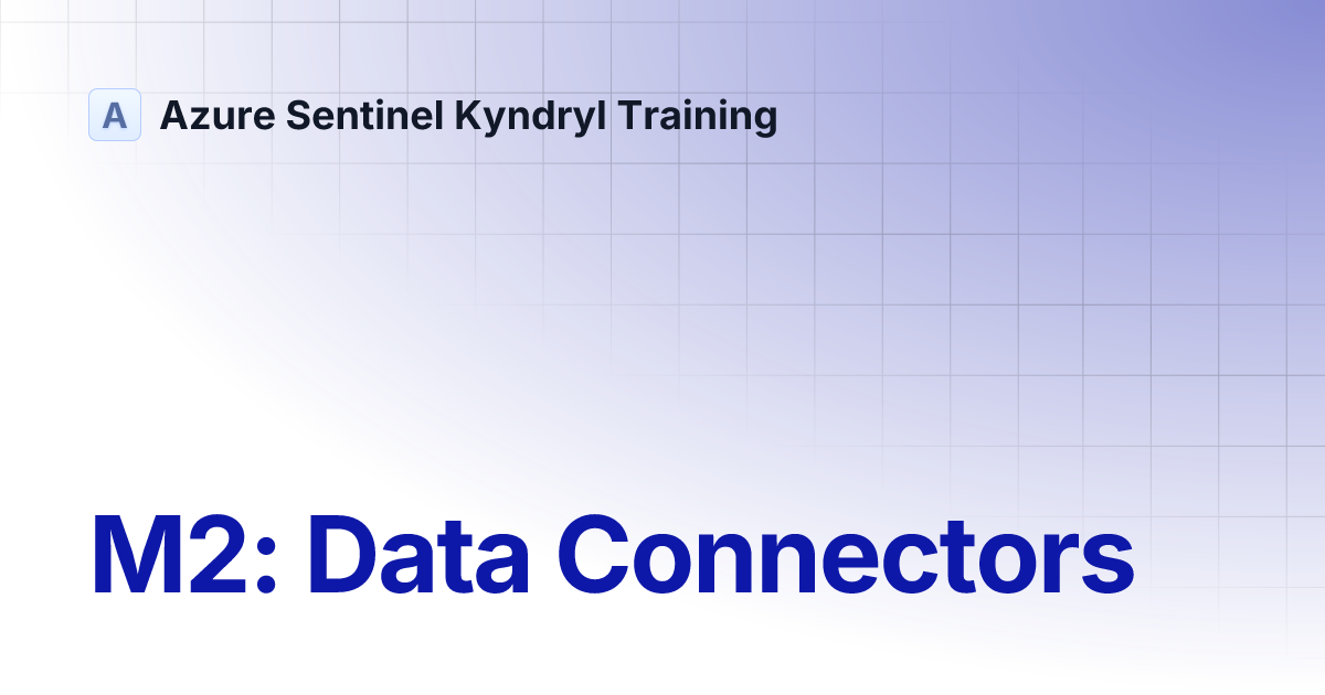 M2: Data Connectors | Azure Sentinel Kyndryl Training