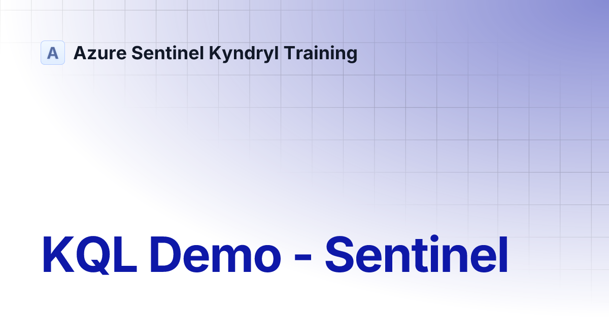 Kql Demo Sentinel Azure Sentinel Kyndryl Training